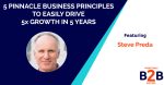 5 Pinnacle Business Principles to Drive 5x Growth in 5 Years